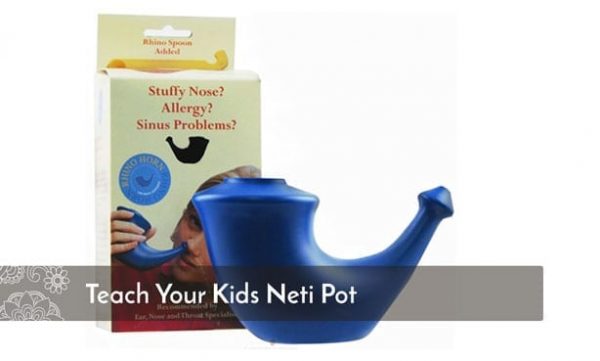 Teach your kids neti pot