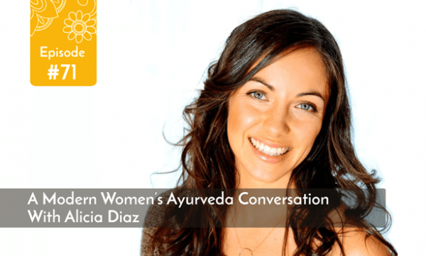 A Modern Women's Ayurveda Conversation with Alicia Diaz