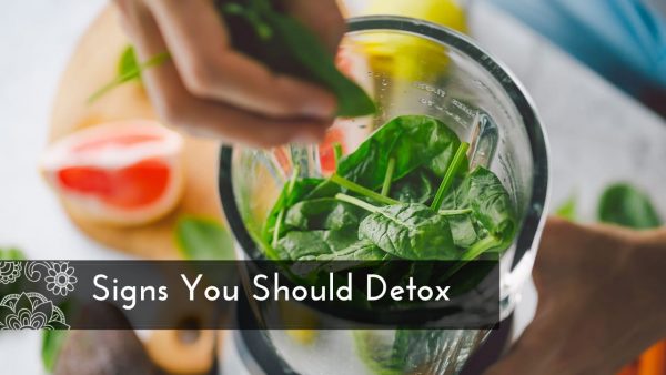 Signs You Should Detox